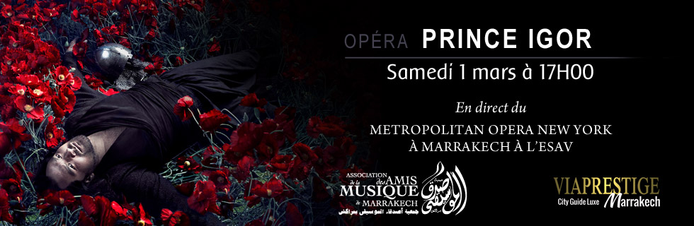Votre prochain opéra à Marrakech : "Prince Igor" en direct du MET Opera ...